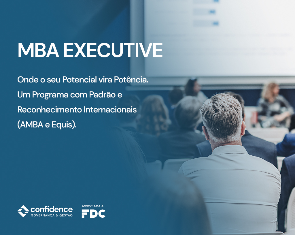 EXECUTIVE MBA - Confidence | Governança e Gestão | Associada à FDC